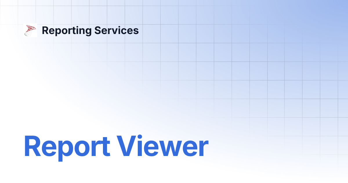 Report Viewer | Reporting Services Report Viewer | Reporting Services