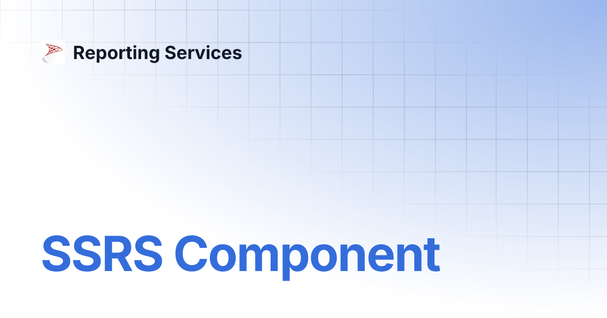 SSRS Component | Reporting Services