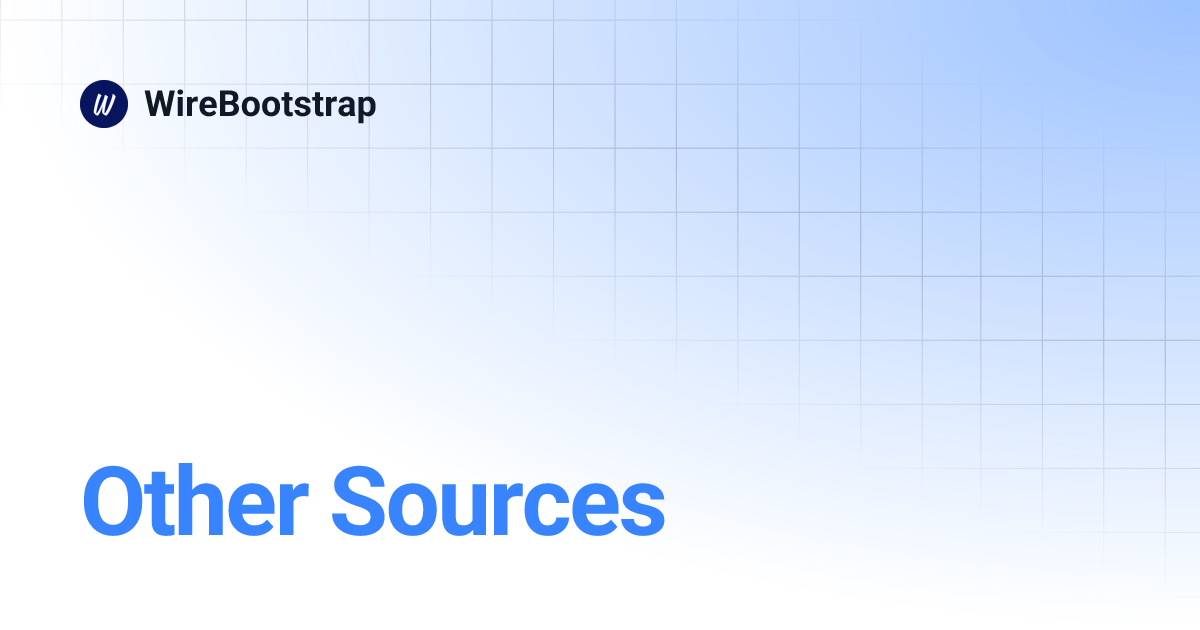 Other Sources | WireBootstrap